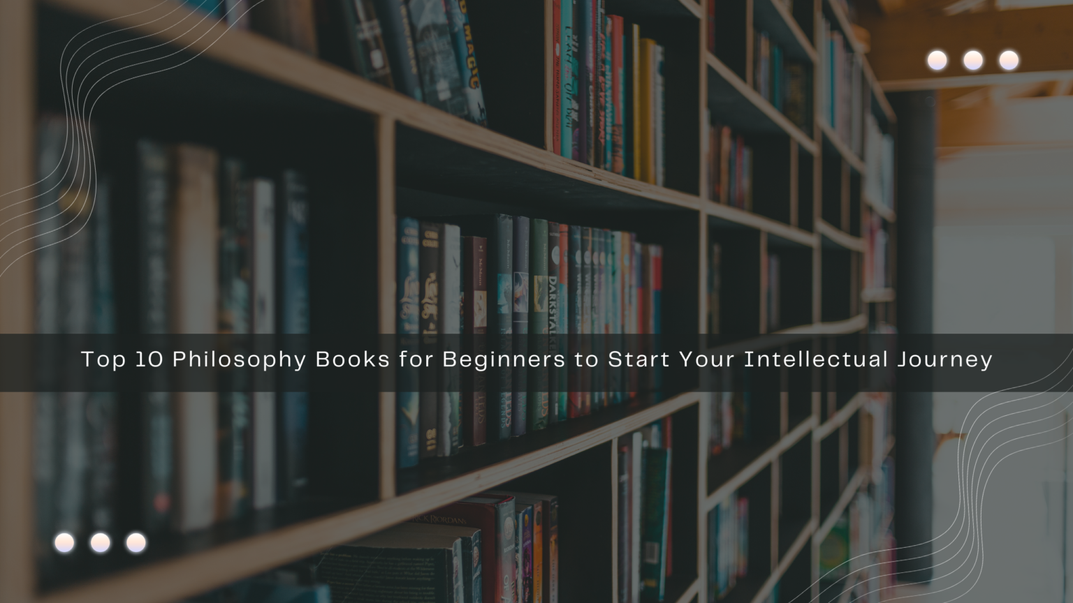 Top 10 Philosophy Books for Beginners to Start Your Intellectual ...